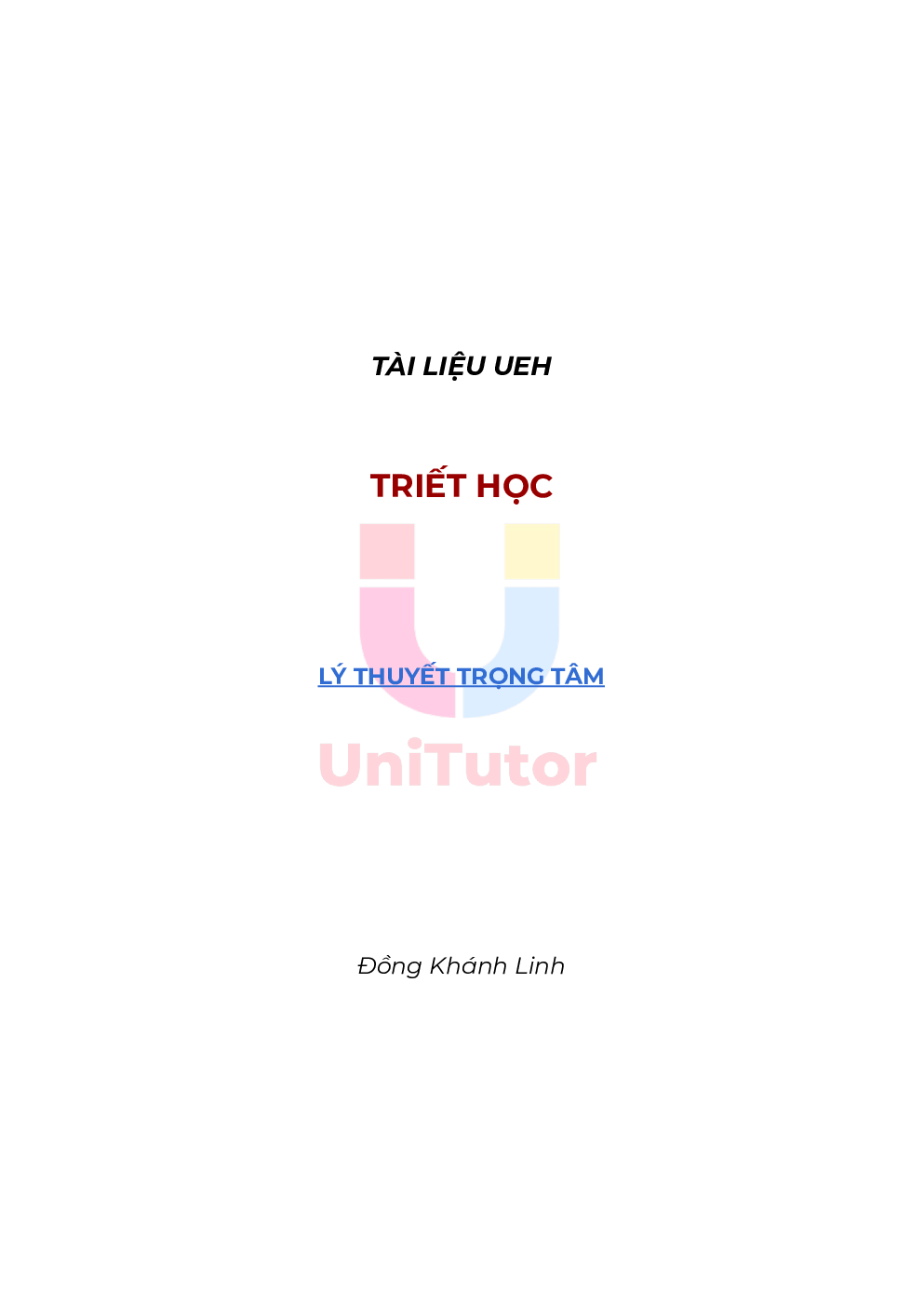 Triết học UEH - Lý thuyết Trọng tâm (Tổng hợp bởi UniTutor)